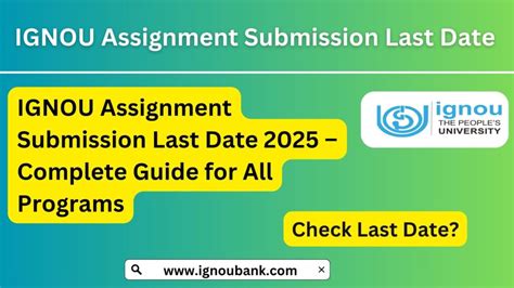 Ignou Assignment Submission Last Date 2025 Complete Guide For All Programs