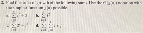 Solved 2 Find The Order Of Growth Of The Following Sums