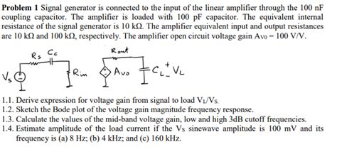Solved Problem 1 Signal Generator Is Connected To The Input Chegg Com