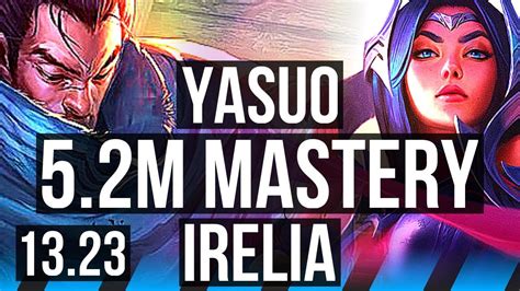 Yasuo Vs Irelia Mid 52m Mastery 1900 Games 613 Na Master