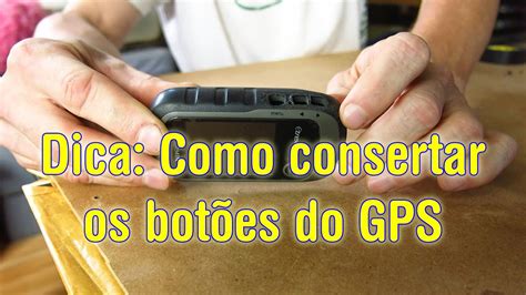 Como Consertar Os Botões Do Gps Garmin Etrex Ou Outro Modelo Youtube