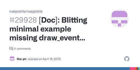 Doc Blitting Minimal Example Missing Drawevent Callback · Issue 29928 · Matplotlib