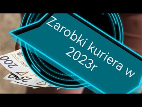 Zarobki Kuriera W 2023r Praca Kuriera YouTube