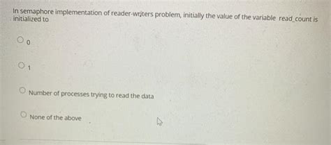 Solved In Semaphore Implementation Of Reader Writers