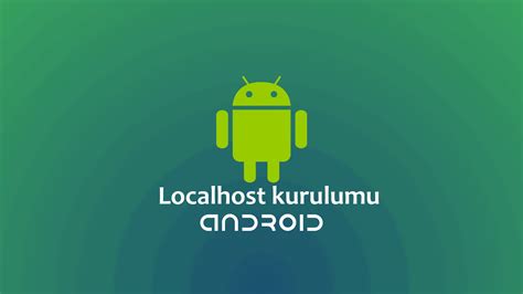 android telefona localhost kurulumu tuğra yaldız