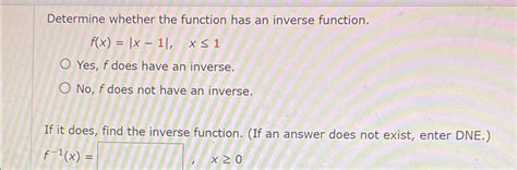 Solved Determine whether the function has an inverse | Chegg.com