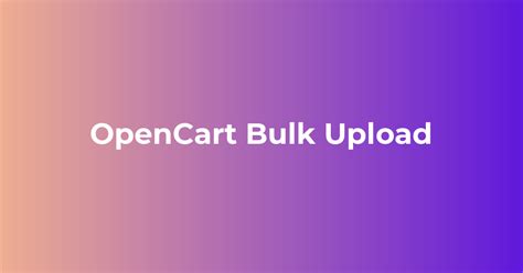 Opencart Csv Xml Xls Bulk Import Product Mass Upload