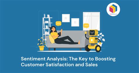 Using Sentiment Analysis To Boost Customer Satisfaction Sales