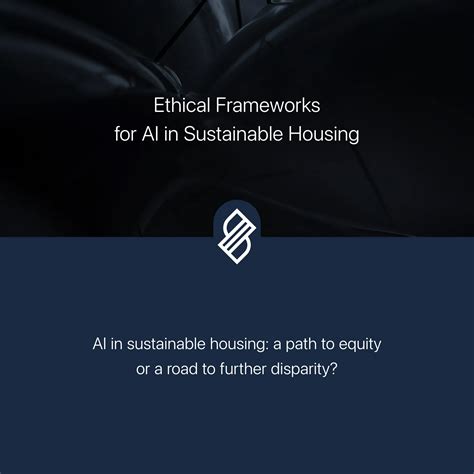 Ethical Frameworks For Ai In Sustainable Housing → Scenario