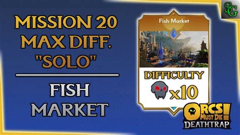 10 Skull Difficulty Mission 20 Fish Market Orcs Must Die