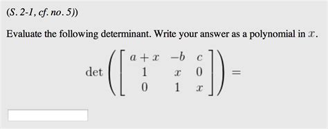 Solved Evaluate The Following Determinant Write Your Answer Chegg