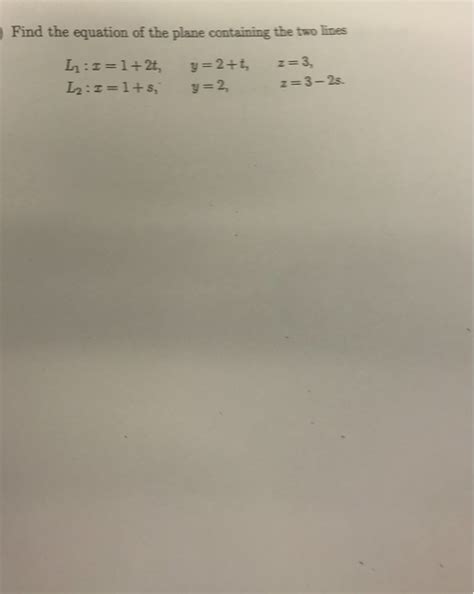 Solved Find The Equation Of The Plane Containing The Two Chegg