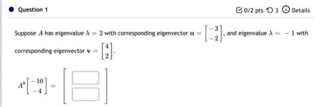 Solved Suppose A Has Eigenvalue λ2 With Corresponding