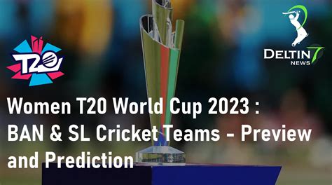 Women T20 World Cup 2023 Ban And Sl Women Cricket Prediction