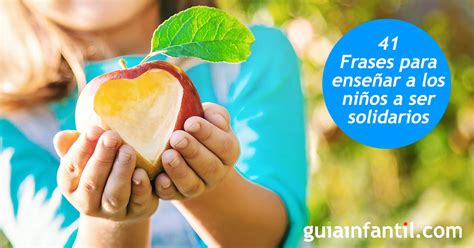 41 Frases Sobre Solidaridad Para Educar En Valores A Los Niños