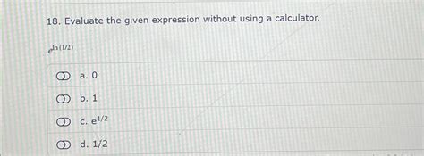 Solved Evaluate The Given Expression Without Using A