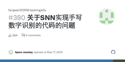 关于SNN实现手写数字识别的代码的问题 fangwei123456 spikingjelly Discussion 380 GitHub