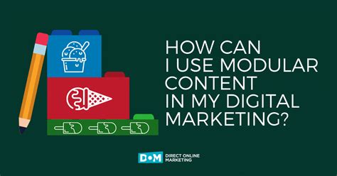 How Can I Use Modular Content In My Digital Marketing DOM