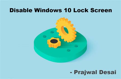 2 Best Ways To Disable Windows 10 Lock Screen