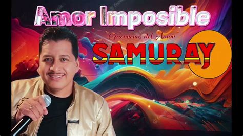 Grupo Samuray Amor Imposible Youtube
