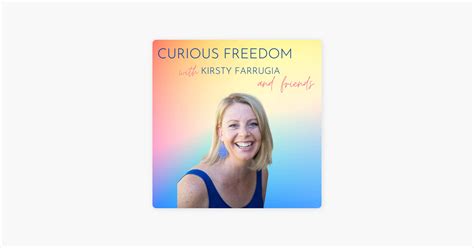 Curious Freedom With Kirsty Farrugia And Friends》 Apple 播客