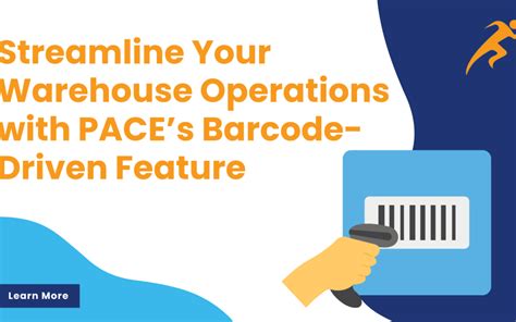Streamline Your Warehouse Operations With Paces Barcode Driven Feature Pace