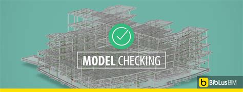 Bim Model Checking Cosè E Quando è Necessario Biblus