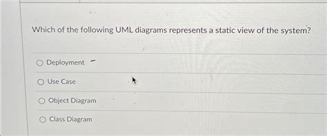 Solved Which Of The Following UML Diagrams Represents A Chegg