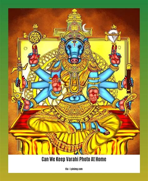 Can We Keep Varahi Photo At Home Exploring The Significance And