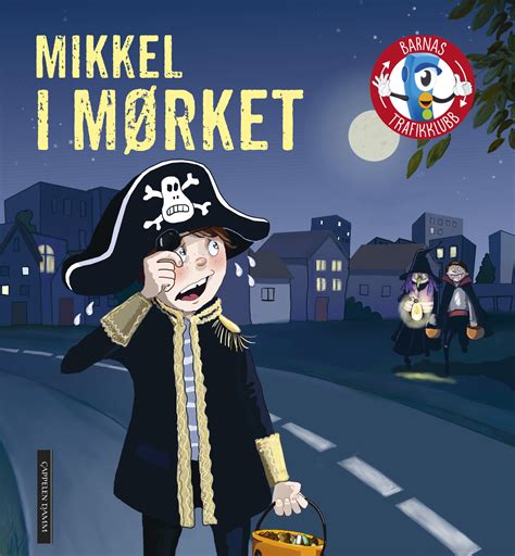 Barnas Trafikklubb Mikkel I Mørket Av Carsten Flink Cappelen Damm