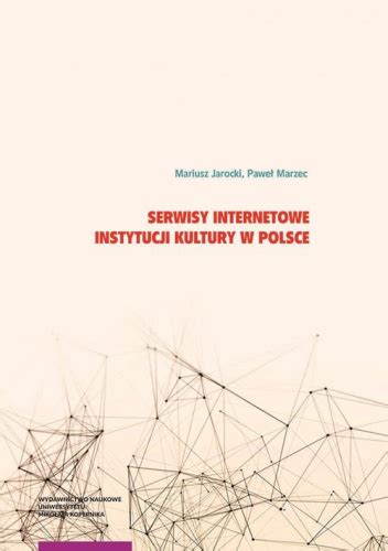 Serwisy Internetowe Instytucji Kultury W Polsce Mariusz Jarocki