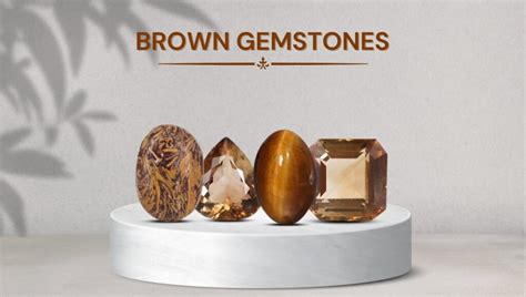 Brown Gemstone Names List Of 13 Brown Gems