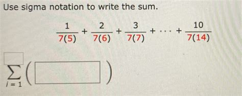 solved use sigma notation to write the sum 10 7 5