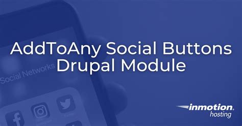Setup Addtoany Drupal Module With 2 Easy Steps Inmotion Hosting