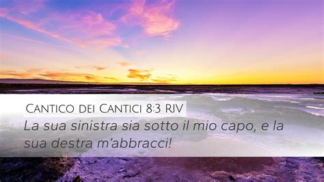Cantico Dei Cantici 8 3 RIV Desktop Wallpaper La Sua Sinistra Sia Sotto Il Mio Capo E La Sua