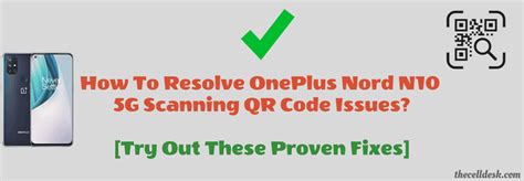 Is Scanning Qr Code Not Working On Oneplus Nord N G