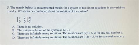 Solved The Matrix Below Is An Augmented Matrix For A System Chegg
