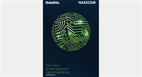 The Future Growth Sectors In Digital Engineering Nasscom Deloitte Communications Today