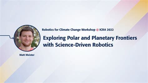 Exploring Polar And Planetary Frontiers With Science Driven Robotics
