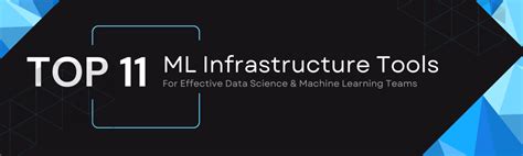 top 11 ml infrastructure tools