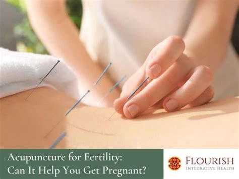 Acupuncture For Fertility Can It Help You Get Pregnant Flourish Integrative Health