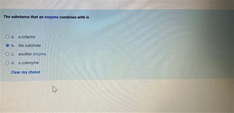 Solved The Substance That An Enzyme Combines With Isa ﻿a