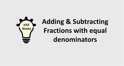 Adding And Subtracting Fractions With The Same Denominator Full Lesson Teaching Resources