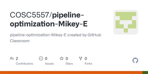 GitHub COSC5557 Pipeline Optimization Mikey E Pipeline Optimization