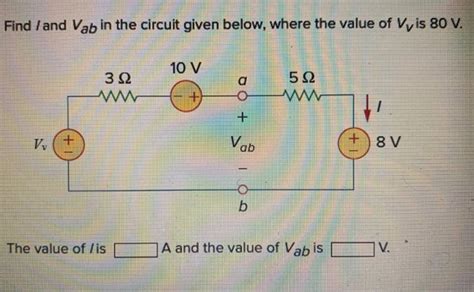 Solved Find And Vab In The Circuit Given Below Where The Value