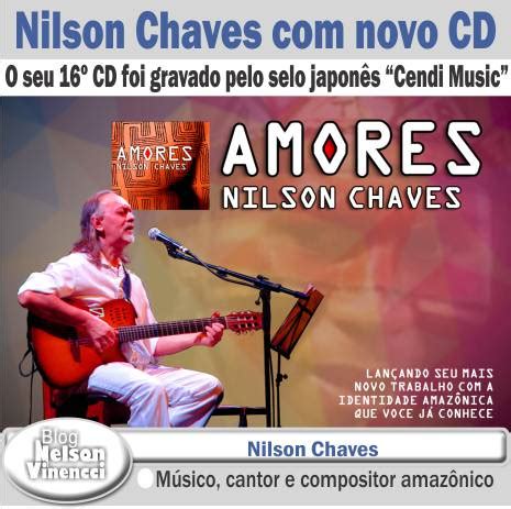 Blog do Nelson Vinencci Novo CD Amores do cantador amazônico Nilson