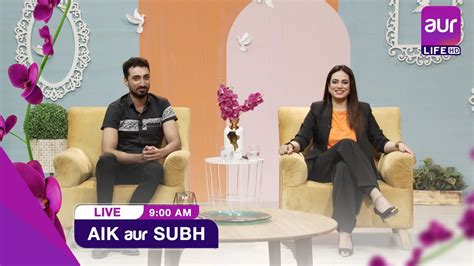 Live Morning Show Aik Aur Subh Dr Samavia And Hira Abbas 24th