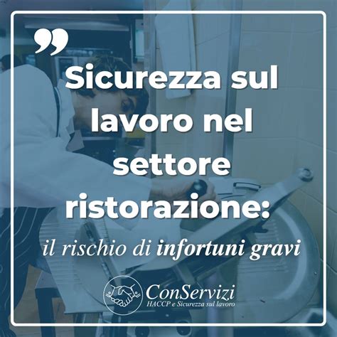 Sicurezza Sul Lavoro Nel Settore Ristorazione Il Rischio Di Infortuni
