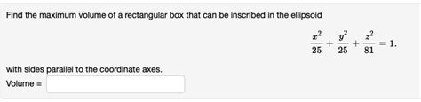 Solved Find The Maximum Volume Of A Rectangular Box That Can