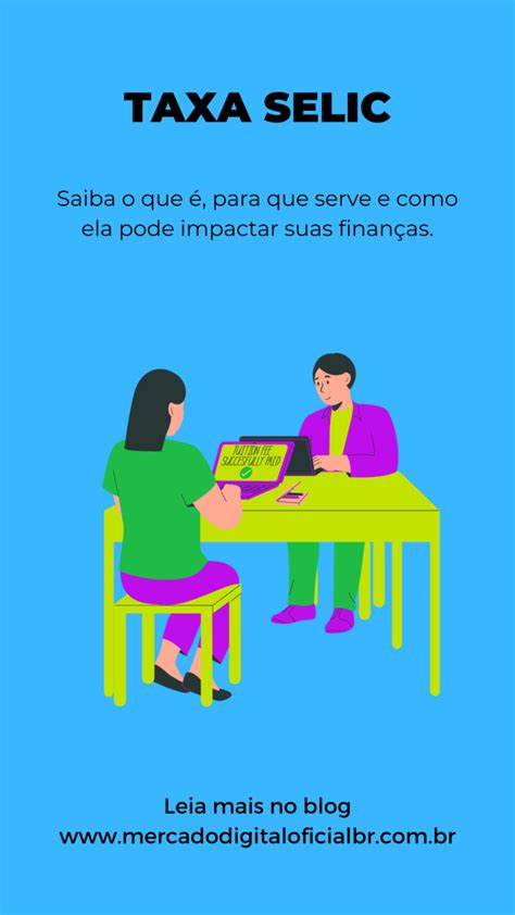 O que é a taxa Selic e como ela impacta suas finanças em 2023